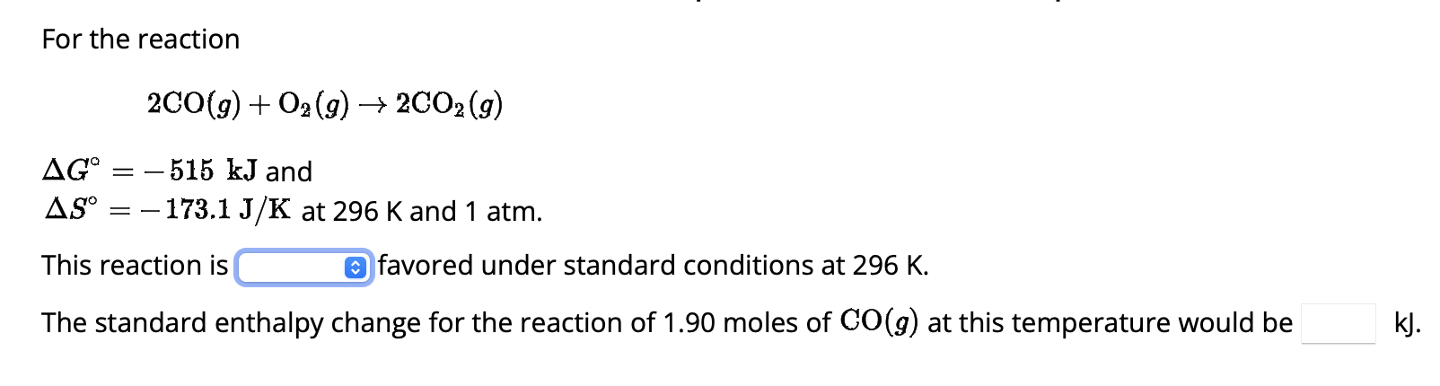 Solved For the reaction 2CO(g)+O2(g)→2CO2(g) ΔG∘=−515 kJ and | Chegg.com