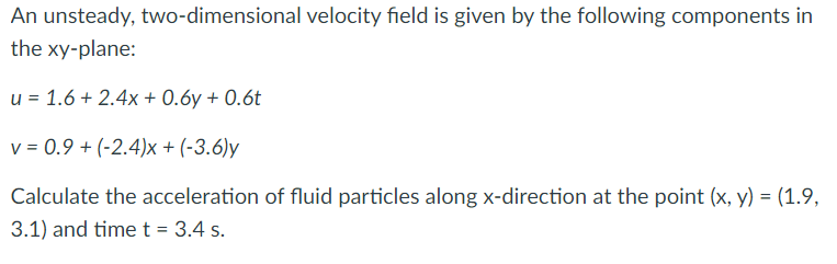 Solved An unsteady, two-dimensional velocity field is given | Chegg.com