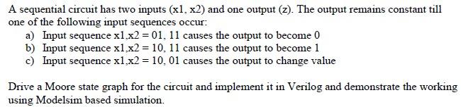 Solved Please DRAW a state Diagram using the MOORE method. | Chegg.com