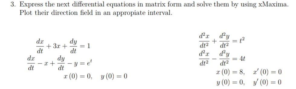 Solved 3. Express the next differential equations in matrix | Chegg.com