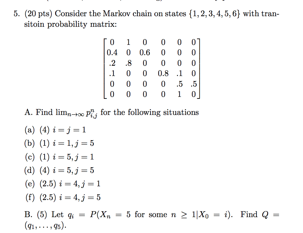 Solved 5. (20 pts) Consider the Markov chain on states | Chegg.com