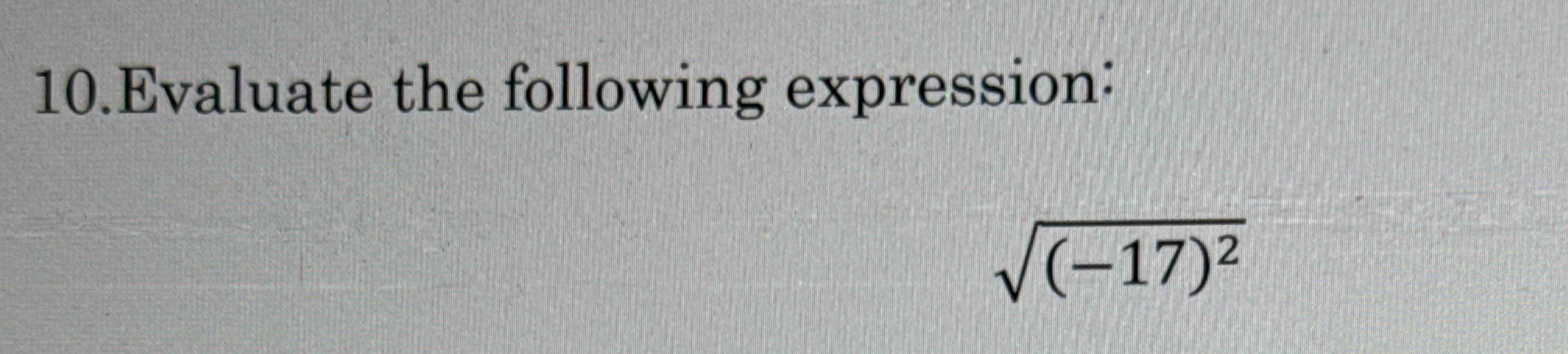 Solved 10.Evaluate the following expression:(-17)22 | Chegg.com
