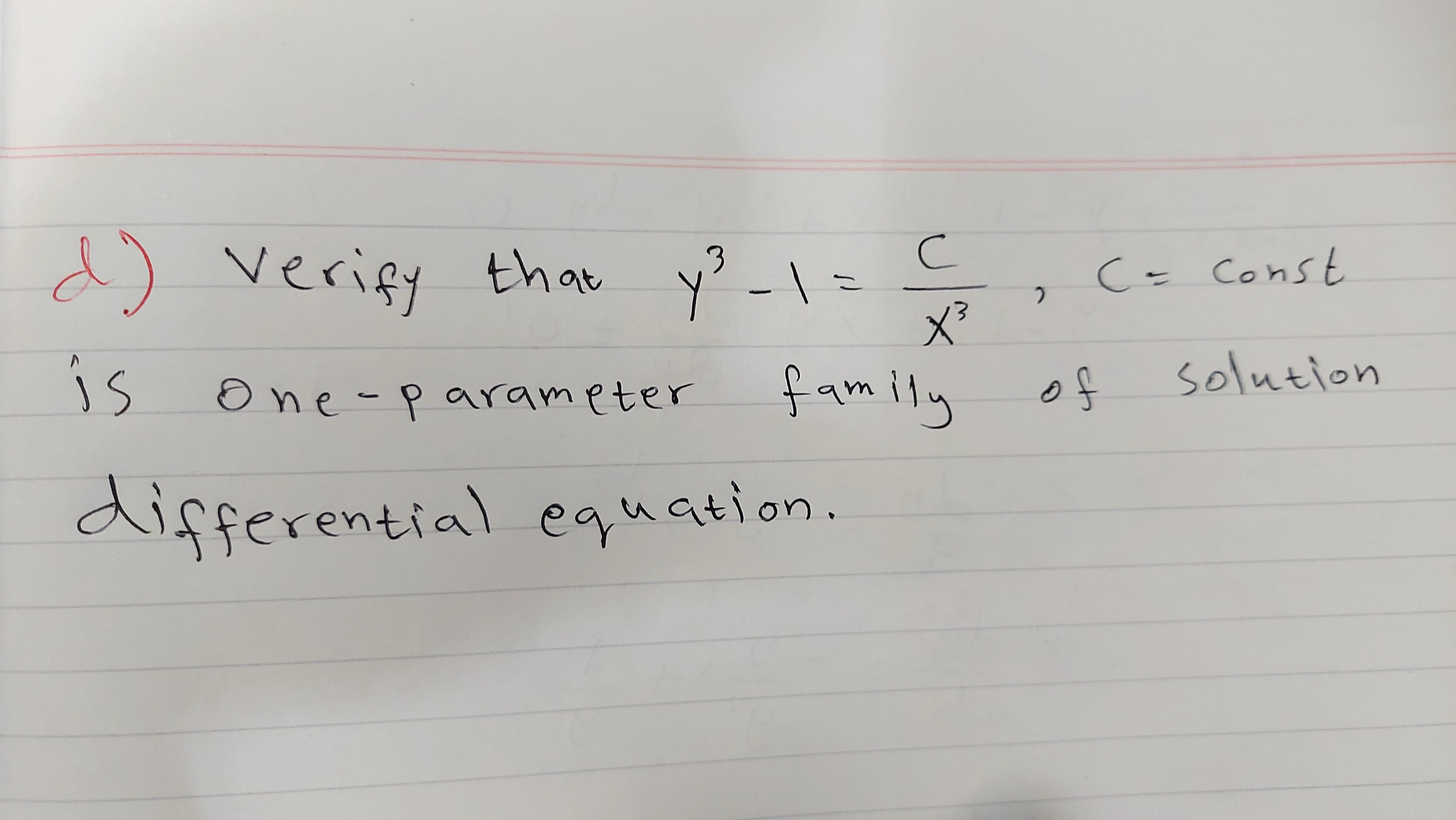 Solved d) Verify that y3−1=x3C,c= const is one-parameter | Chegg.com