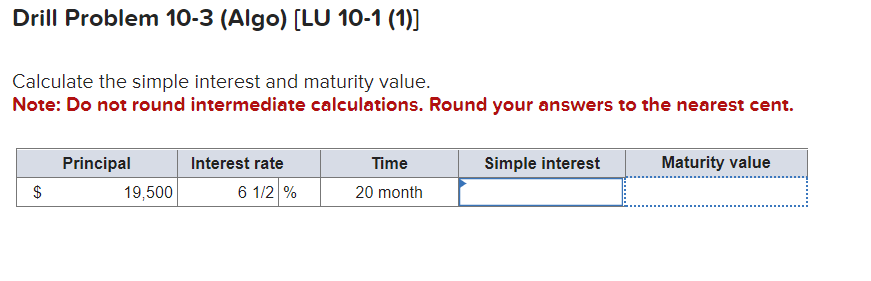 Solved Calculate the simple interest and maturity value. | Chegg.com