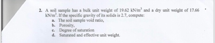 Solved 2. A soil sample has a bulk unit weight of 19.62 kN/m | Chegg.com