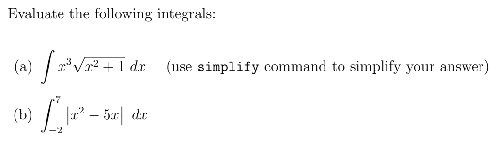 Solved Evaluate the following integrals: (a) ∫x3x2+1dx (use | Chegg.com