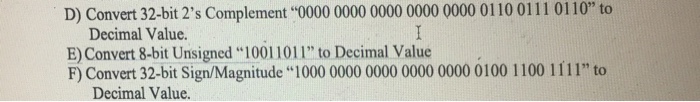 Solved D) Convert 32-bit 2's Complement "0000 0000 0000 0000 | Chegg.com