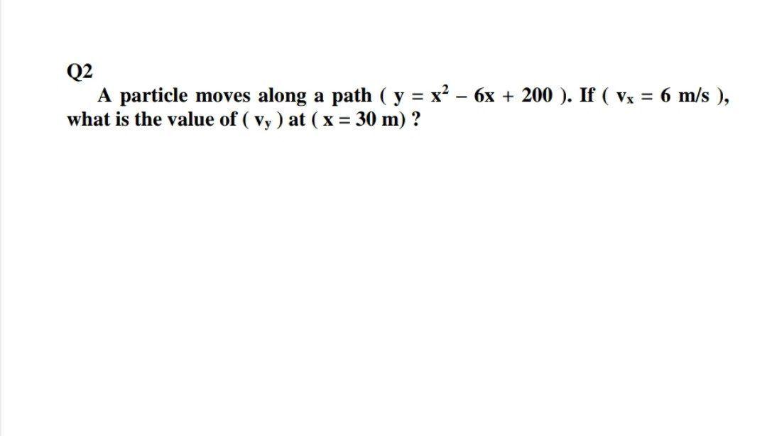Solved Q2 A particle moves along a path ( y = x² - 6x + 200 | Chegg.com