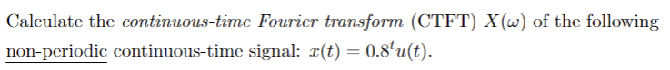 Solved Calculate the continuous-time Fourier transform | Chegg.com