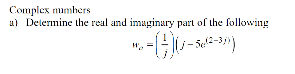 Solved Complex numbers a) Determine the real and imaginary | Chegg.com