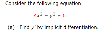 Solved Consider the following equation.4x2-y2=6(a) ﻿Find y' | Chegg.com