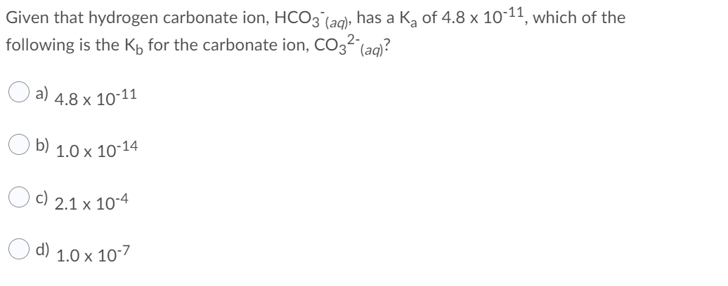Solved Given that hydrogen carbonate ion, HCO3 (aq), has a | Chegg.com
