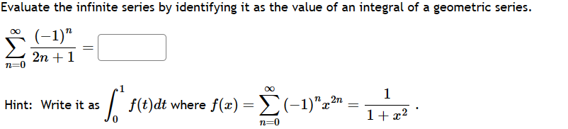 Solved Evaluate the infinite series by identifying it as the | Chegg.com