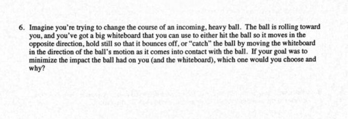 Solved 6. Imagine you're trying to change the course of an | Chegg.com