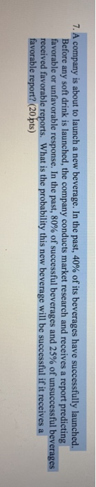 Solved 7, A company is about to launch a new beverage. In | Chegg.com