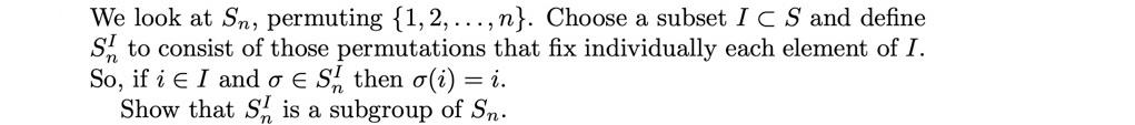 Solved We look at Sn, permuting {1, 2, ...,n}. Choose a | Chegg.com
