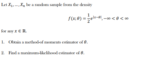 Solved Let X1,…,Xn be a random sample from the density | Chegg.com