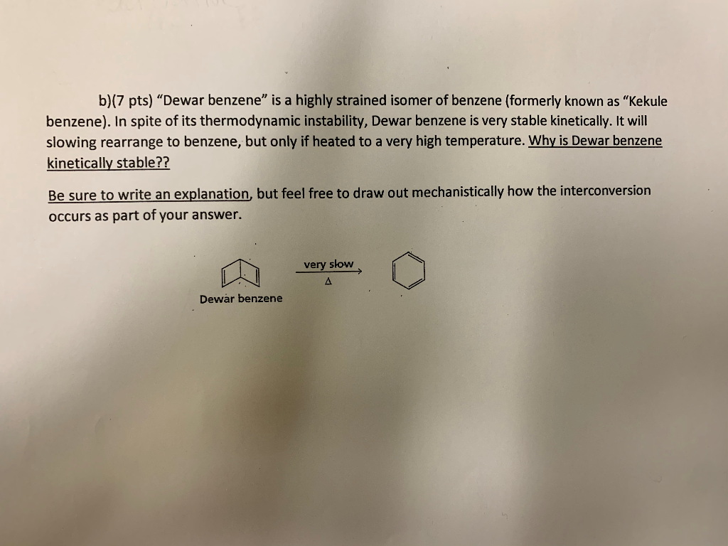 Solved b)(7 pts) “Dewar benzene" is a highly strained isomer | Chegg.com