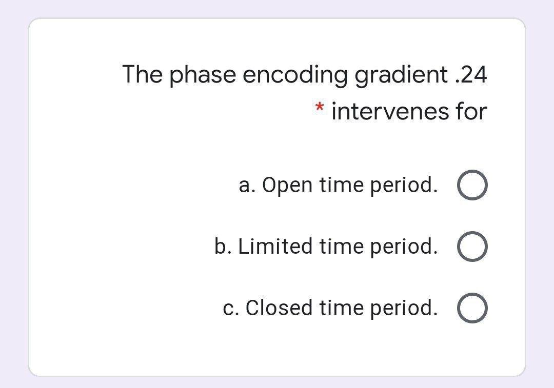 Solved The phase encoding gradient .24 * intervenes for a. | Chegg.com