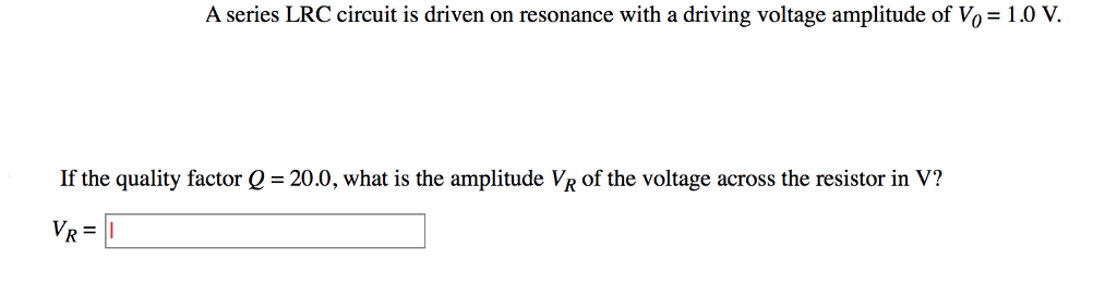 Solved A series LRC circuit is driven on resonance with a | Chegg.com