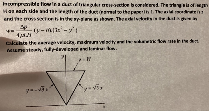 Solved Incompressible flow in a duct of triangular | Chegg.com