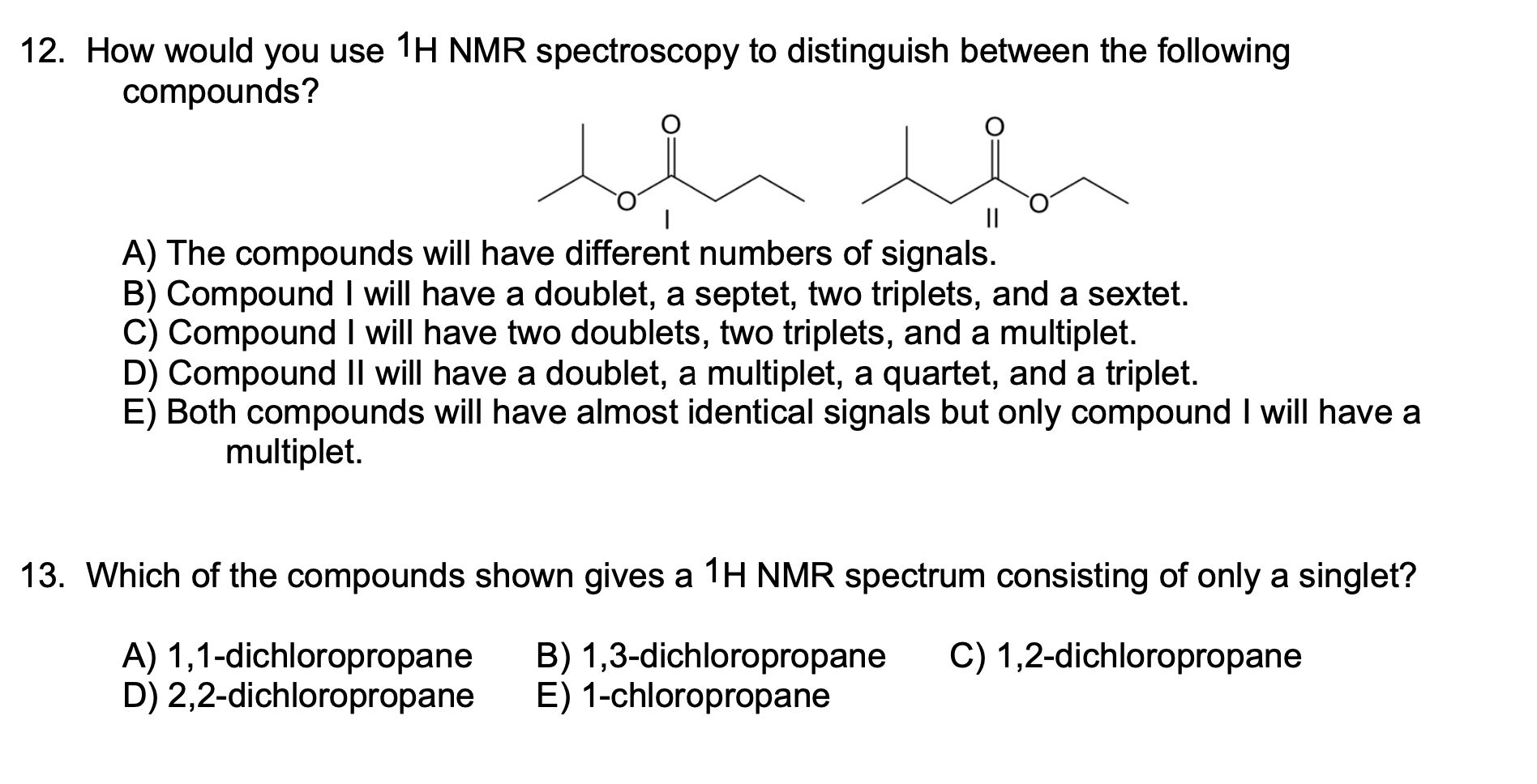 Solved 12. How would you use 1H NMR spectroscopy to | Chegg.com