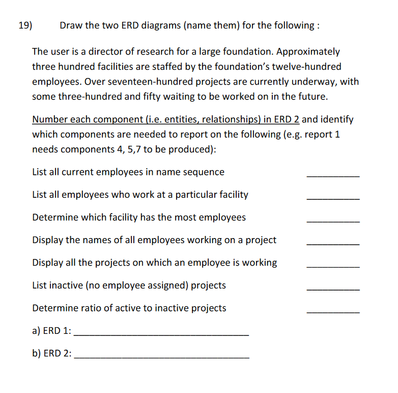 Solved 19) Draw the two ERD diagrams (name them) for the | Chegg.com