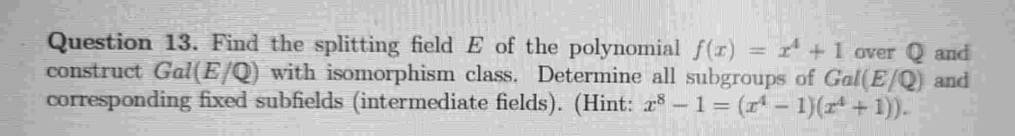 Solved Question 13. ﻿Find the splitting field E of ﻿the | Chegg.com
