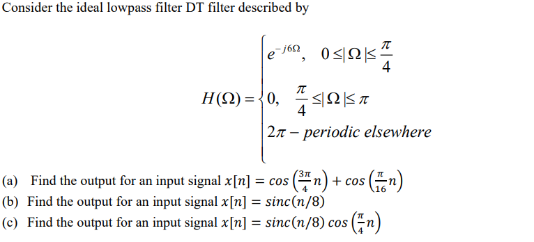 Solved Consider The Ideal Lowpass Filter Dt Filter Described
