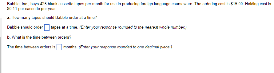 Solved Babble, Inc., buys 425 blank cassette tapes per month | Chegg.com