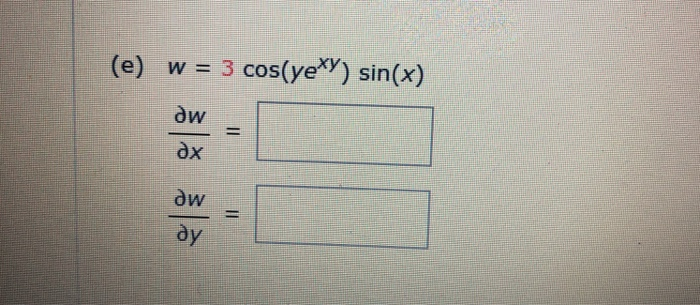 Solved (e) w 3 cos(yey) sin(x) oxL ow ay | Chegg.com