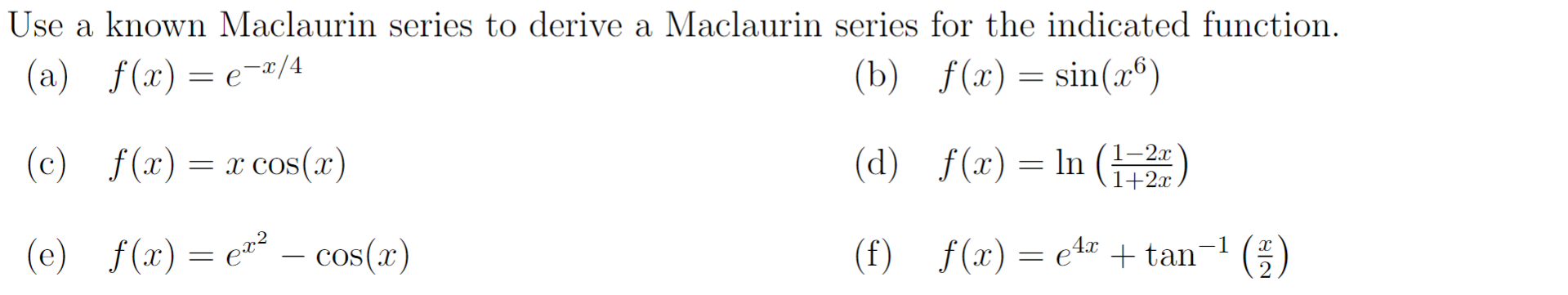 Solved Use a known Maclaurin series to derive a Maclaurin | Chegg.com
