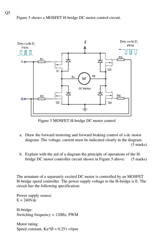 Solved Q5 Figure 5 shows a MOSFET H-bridge DC motor control | Chegg.com