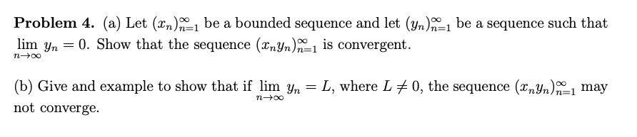 Solved Problem 4. (a) Let (xn)n=1∞ be a bounded sequence and | Chegg.com