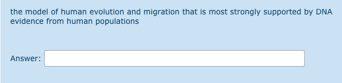 Solved the model of human evolution and migration that is | Chegg.com