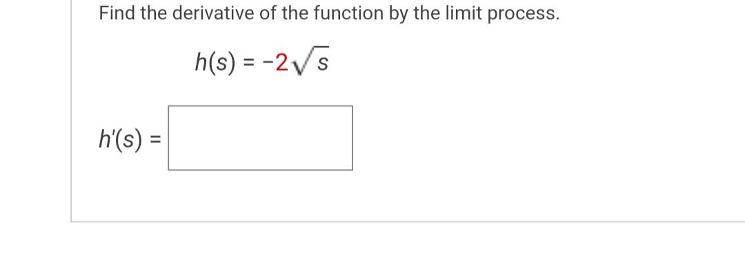 Solved Find the derivative of the function by the limit | Chegg.com