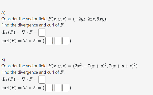 Solved A) Consider the vector field F(x,y,z)=(−2yz,2xz,9xy). | Chegg.com