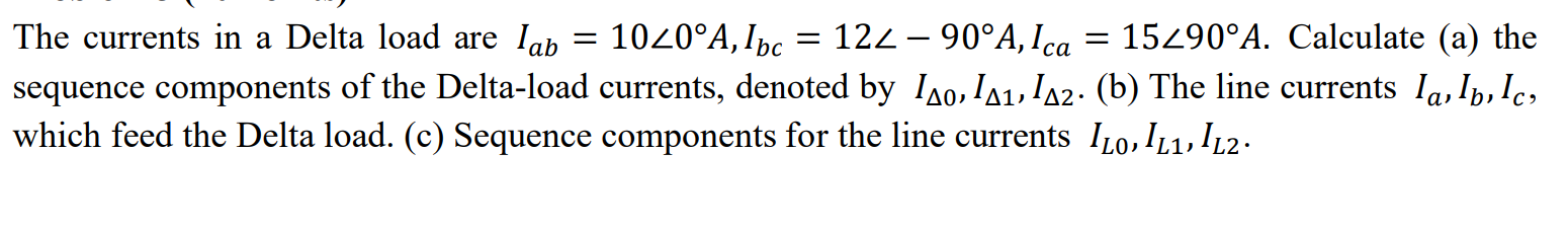 Solved The currents in a Delta load are | Chegg.com
