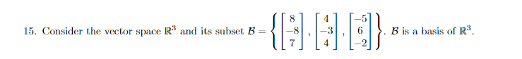 Solved Consider the vector space R3. Let B be the basis from | Chegg.com
