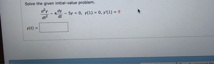 Solved Solve the given initial-value problem. dy dy dt dt | Chegg.com