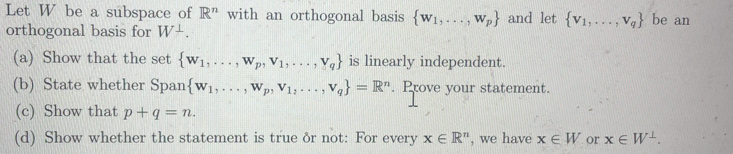 Solved Let W be a subspace of Rn with an orthogonal basis | Chegg.com