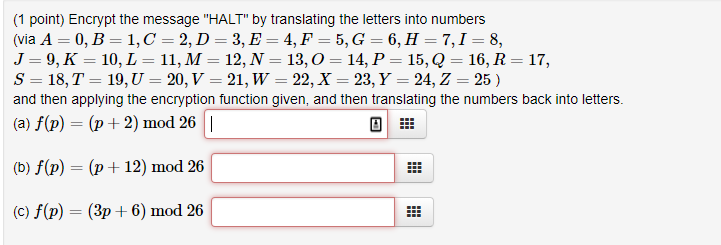 Solved Encrypt the message "HALT" by translating the letters | Chegg.com