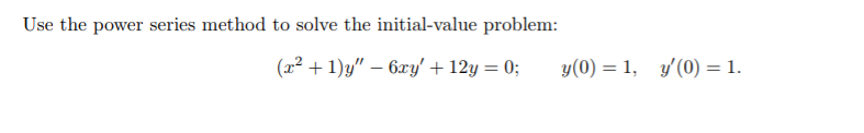 Solved Use the power series method to solve the | Chegg.com