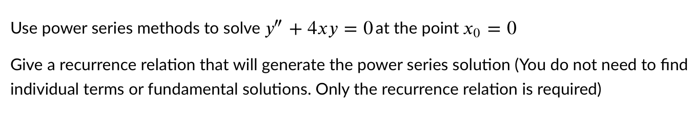 Solved Use power series methods to solve y" + 4xy O at the | Chegg.com