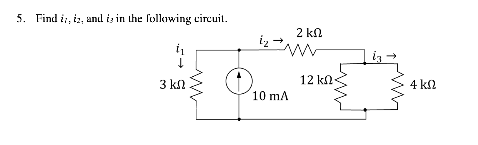 Solved 5. Find ii, i2, and iz in the following circuit. 2 kΩ | Chegg.com