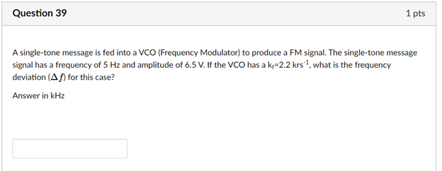 Solved Question 39 1 pts A single-tone message is fed into a | Chegg.com