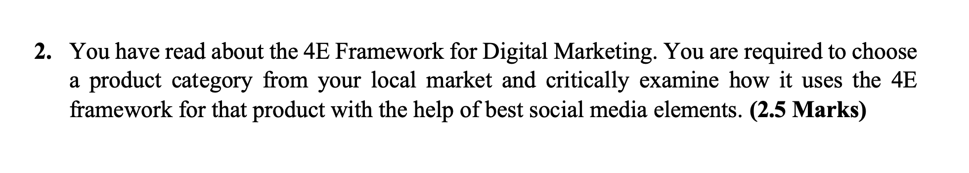 Solved 2. You have read about the 4E Framework for Digital | Chegg.com