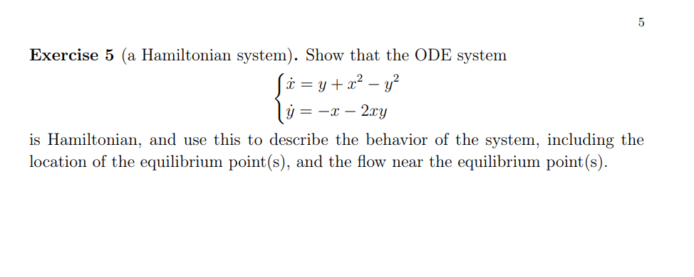 Solved Exercise 5 (a Hamiltonian system). Show that the ODE | Chegg.com