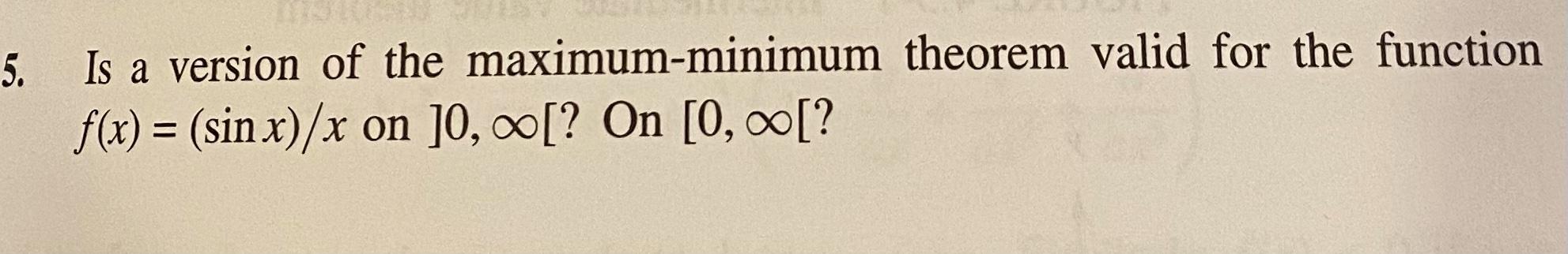 Solved 5. Is a version of the maximum-minimum theorem valid | Chegg.com