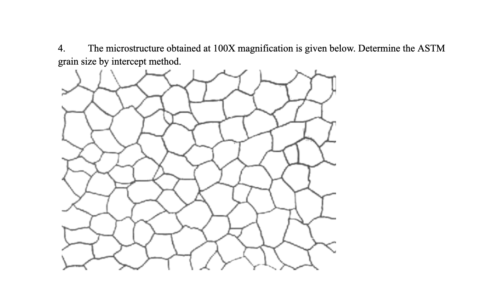 Solved 4. The microstructure obtained at 100X magnification | Chegg.com